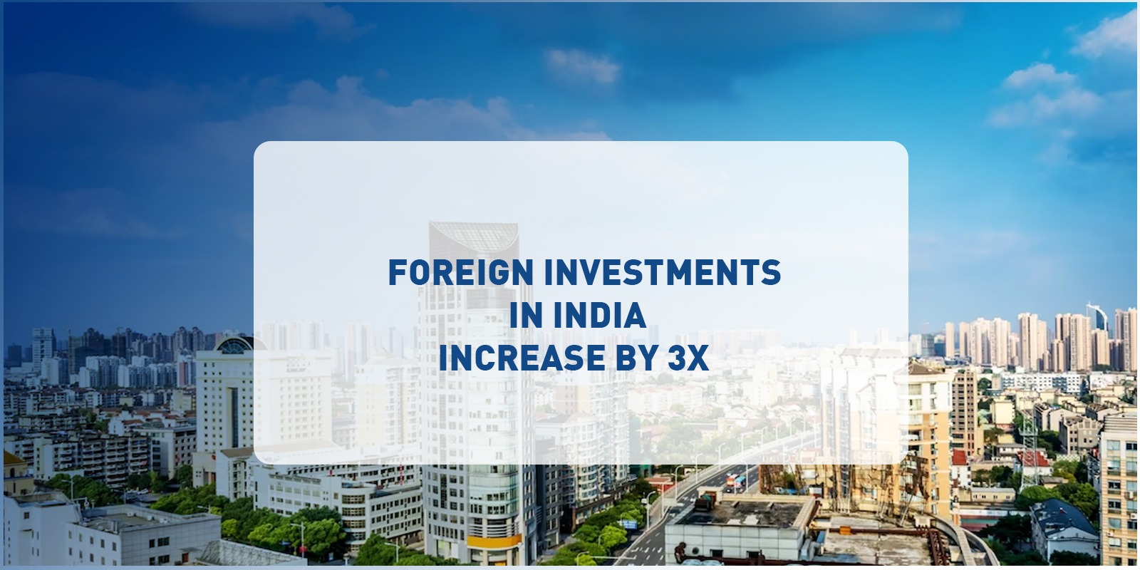 Foreign Investment inflow upsurges in the Indian Real Estate